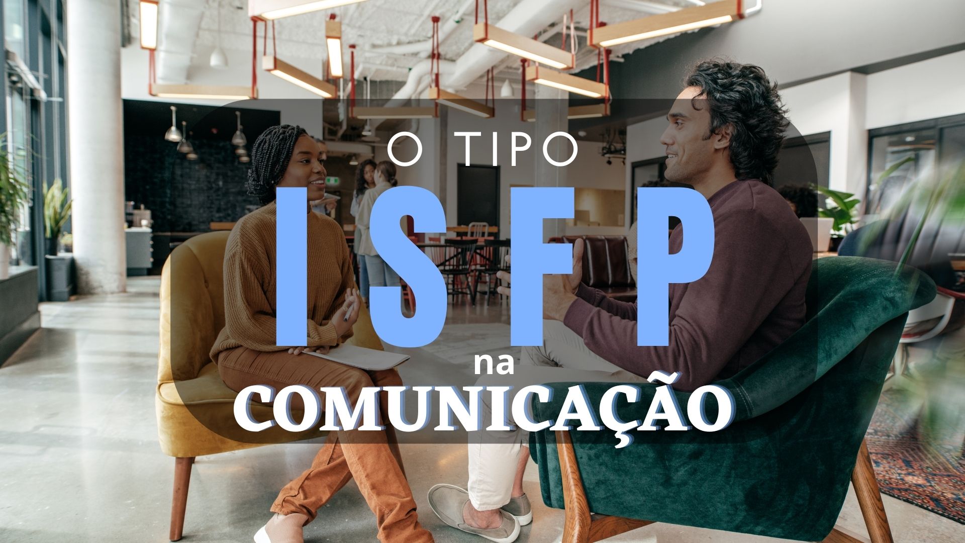 O Tipo ISFP na comunicação - Introvertidamente